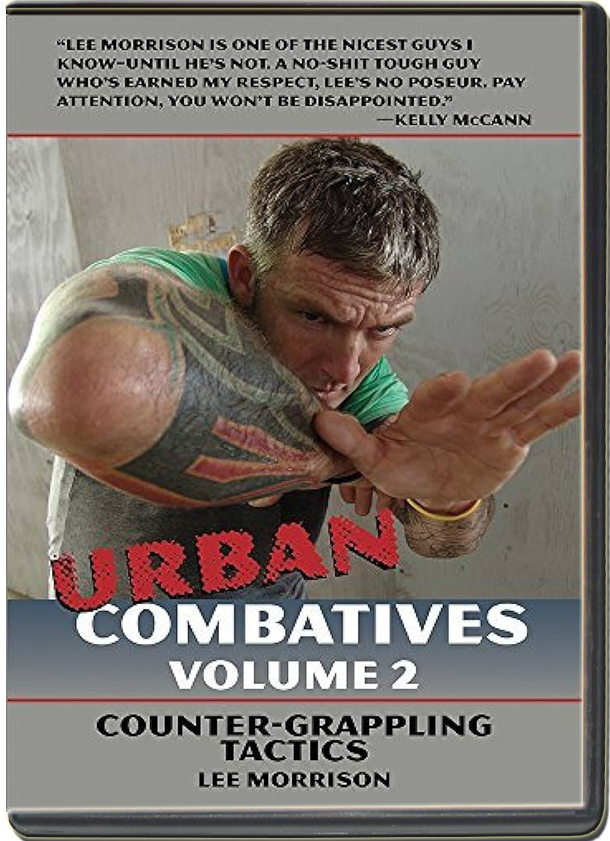 LEE MORRISON – URBAN COMBATIVES – VOL.02- COUNTER GRAPPLING TACTICS