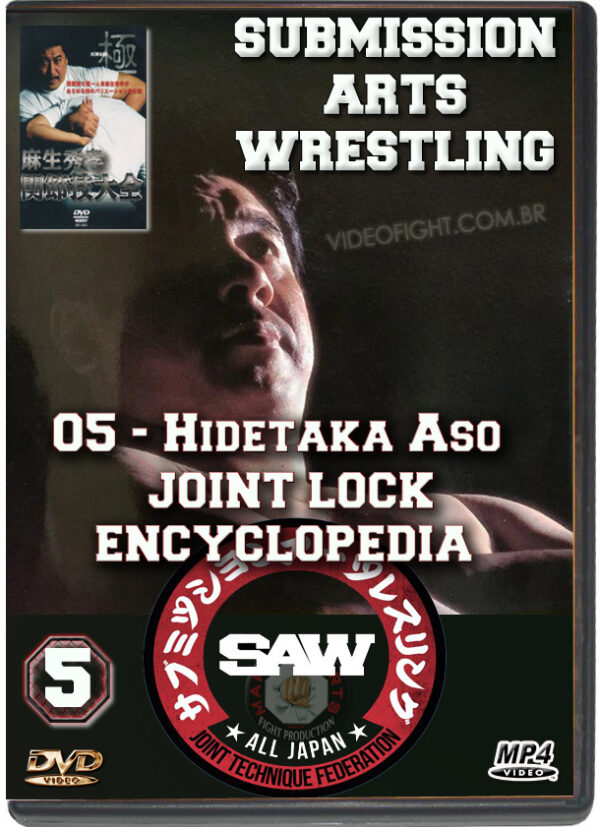 HIDETAKA ASO - SUBMISSION ARTS WRESTLING - VOL.05 - JOINT LOCK ENCYCLOPEDIA - VIDEOFIGHT