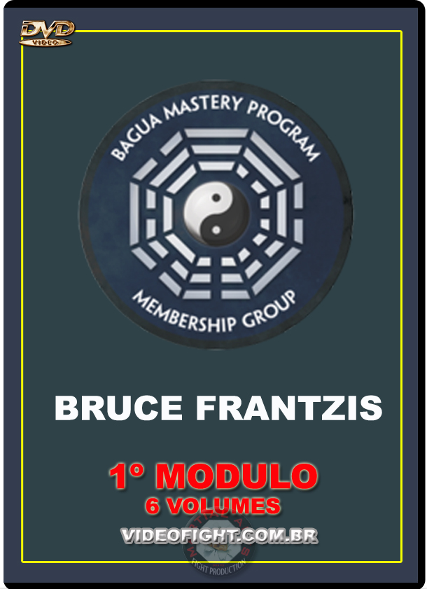 BRUCE KUMAR FRANTZIS - BAGUA MASTERY PROGRAM - MODULO 1