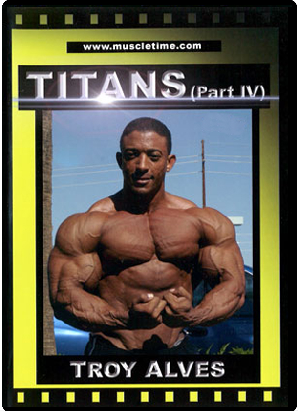 MUSCLETIME TITANS – #04 TROY ALVES
