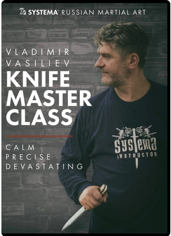 VLADIMIR VASILIEV – SYSTEMA: KNIFE MASTER CLASS - VIDEOFIGHT