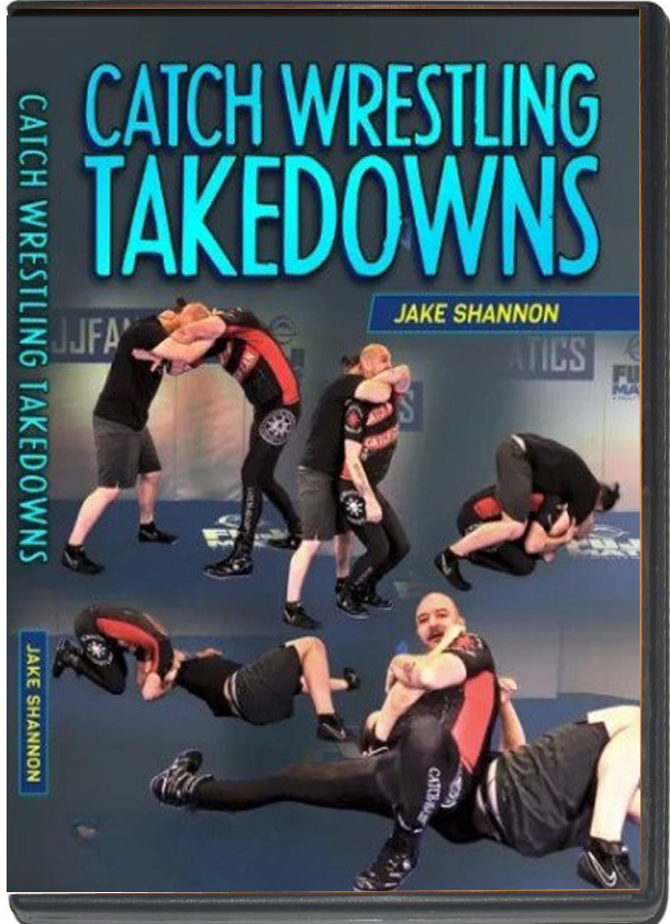 JAKE SHANNON - CATCH WRESTLING TAKEDOWNS